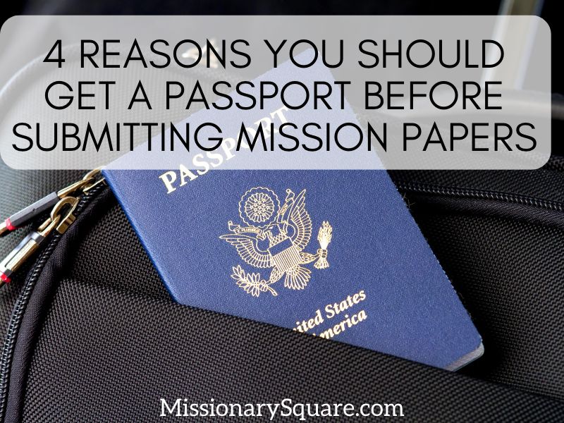 4 Reasons to get a passport before your missionary puts in their papers ...